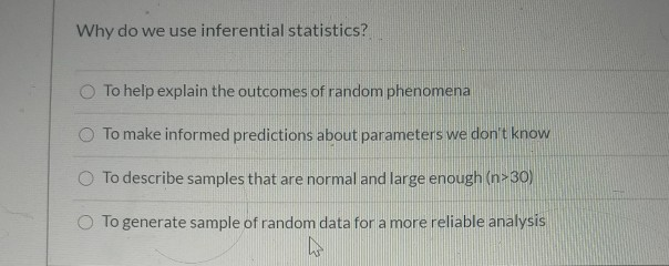 Solved Why do we use inferential statistics? To help explain | Chegg.com
