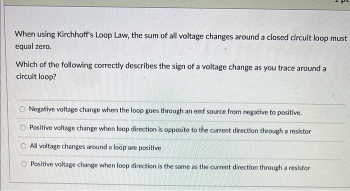 Solved When using Kirchhoff's Loop Law, the sum of all | Chegg.com