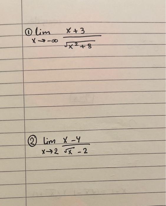 Solved (1) limx→−∞x2+8x+3 (2) limx→2x−2x−4 | Chegg.com