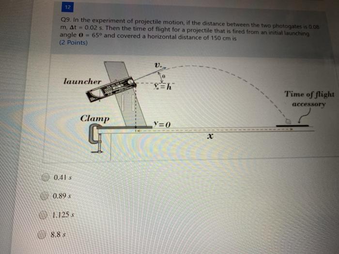 Solved 12 09. In the experiment of projectile motion, if the | Chegg.com