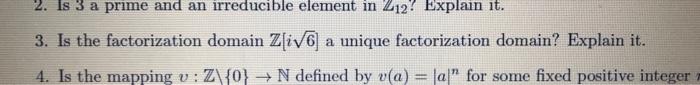 Solved 3. Is the factorization domain Z[i6] a unique | Chegg.com