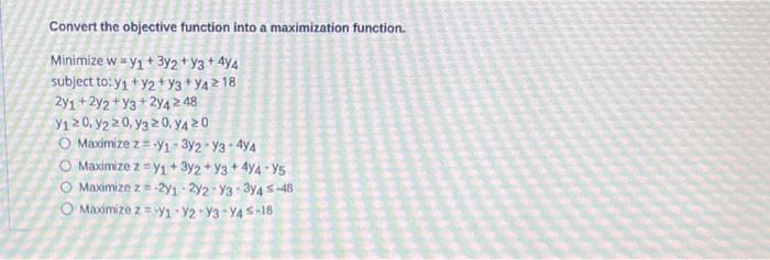 Solved Convert the objective function into a maximization | Chegg.com