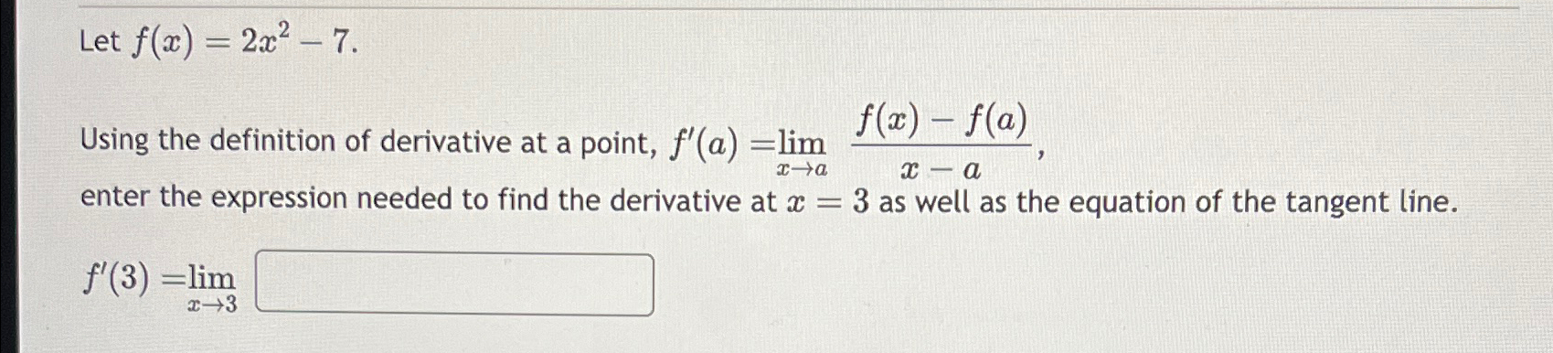 Solved Let F X 2x2 7 Using The Definition Of Derivative At