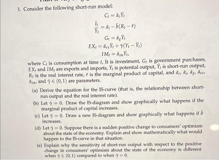 - 1. Consider the following short-run model: C = āÝ 1 | Chegg.com