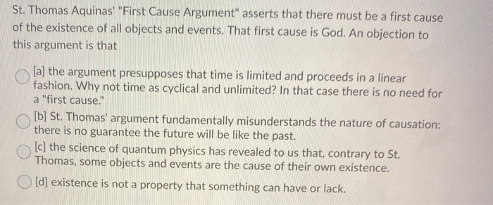 St. Thomas Aquinas' "First Cause Argument" asserts | Chegg.com
