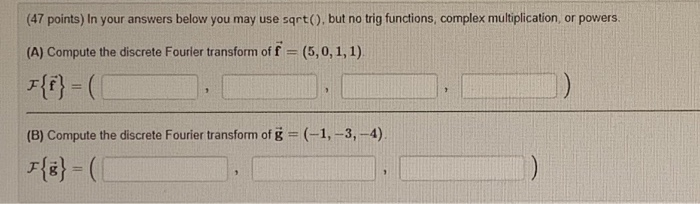 Solved (47 points) in your answers below you may use sqrt(), | Chegg.com