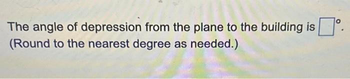 Solved what is the angle of depression from the plane to the | Chegg.com