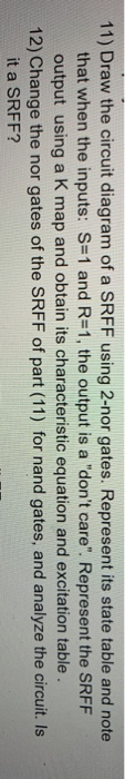 Solved 11) Draw the circuit diagram of a SRFF using 2-nor | Chegg.com