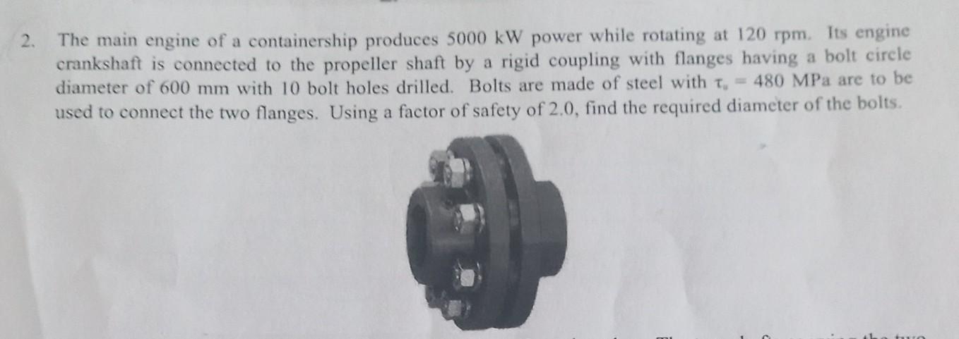 Solved 2. The main engine of a containership produces 5000 | Chegg.com