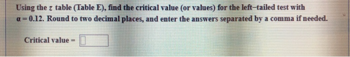 Solved Using the z table (Table E), find the critical value | Chegg.com