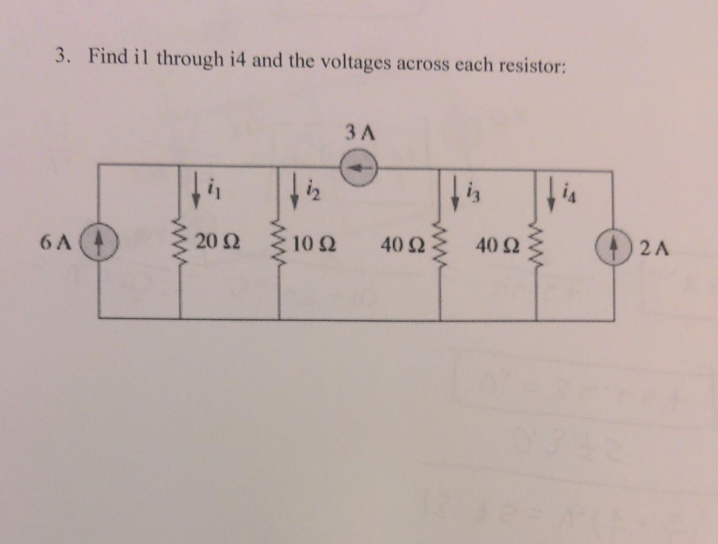 Solved 3. Find il through i4 and the voltages across each | Chegg.com