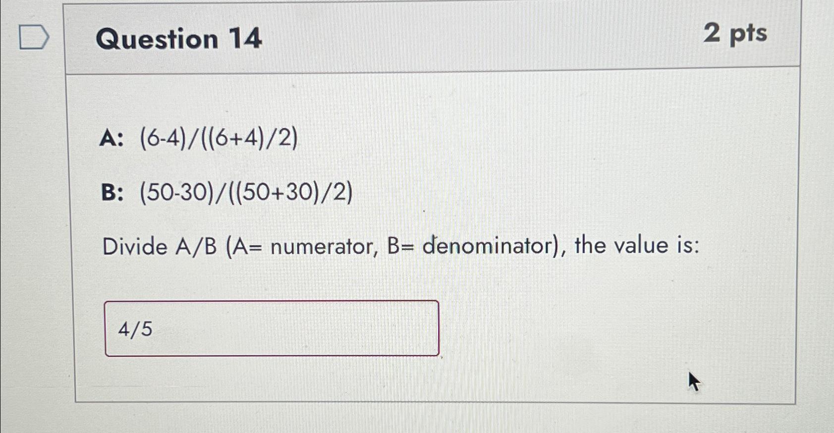 Solved Question 142 ﻿ptsA: 6-46+42B: 50-3050+302Divide | Chegg.com
