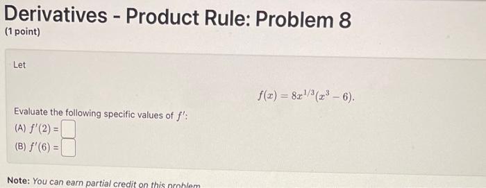 Solved Derivatives - Product Rule: Problem 7 (1 point) Use | Chegg.com Solved Derivatives - Product Rule: Problem 7 (1 point) Use | Chegg.com