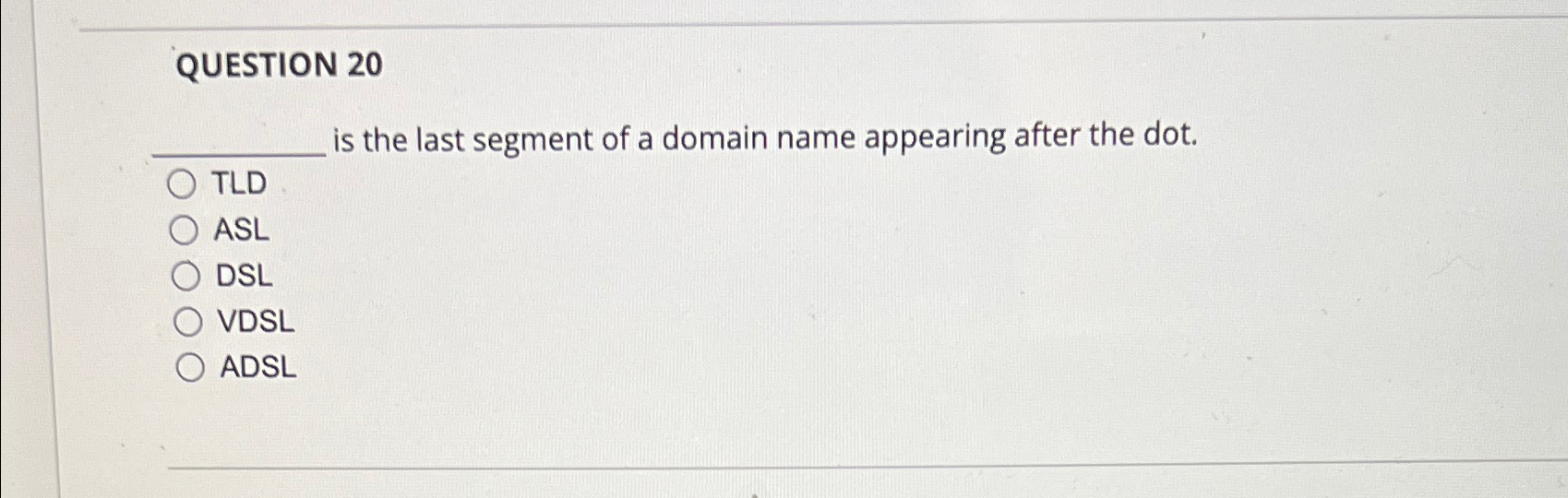 QUESTION 20is the last segment of a domain name | Chegg.com