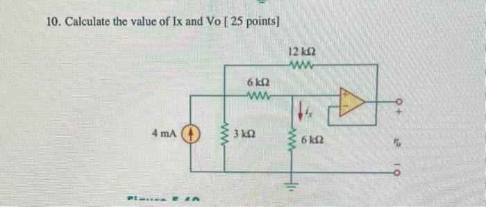 Solved 10. Calculate the value of Ix and Vo [ 25 points] | Chegg.com