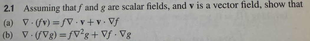 Solved 2.1 ﻿Assuming that f ﻿and g ﻿are scalar fields, and | Chegg.com