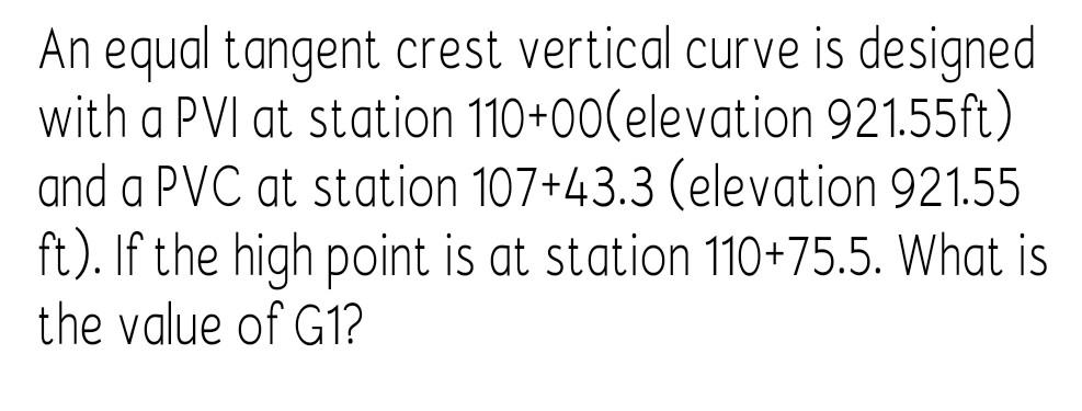Solved An equal tangent crest vertical curve is designed | Chegg.com