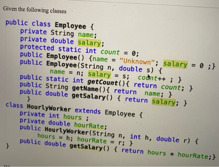 Solved Given the following classes public class Employee { | Chegg.com