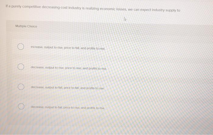 Solved If a purely competitive decreasing-cost industry is | Chegg.com
