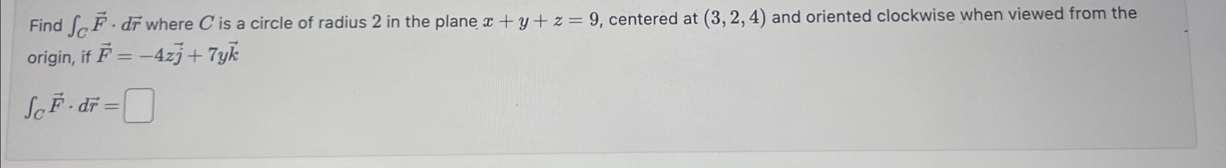 Solved Find ∫C﻿vec(F)*dvec(r) ﻿where C ﻿is a circle of | Chegg.com