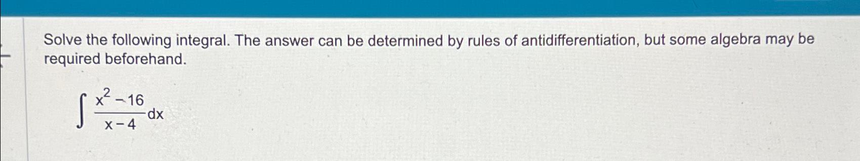 Solved Solve the following integral. The answer can be | Chegg.com