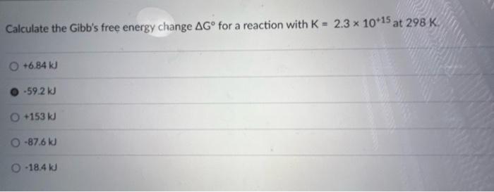 Solved Calculate the Gibb's free energy change ΔG∘ for a | Chegg.com