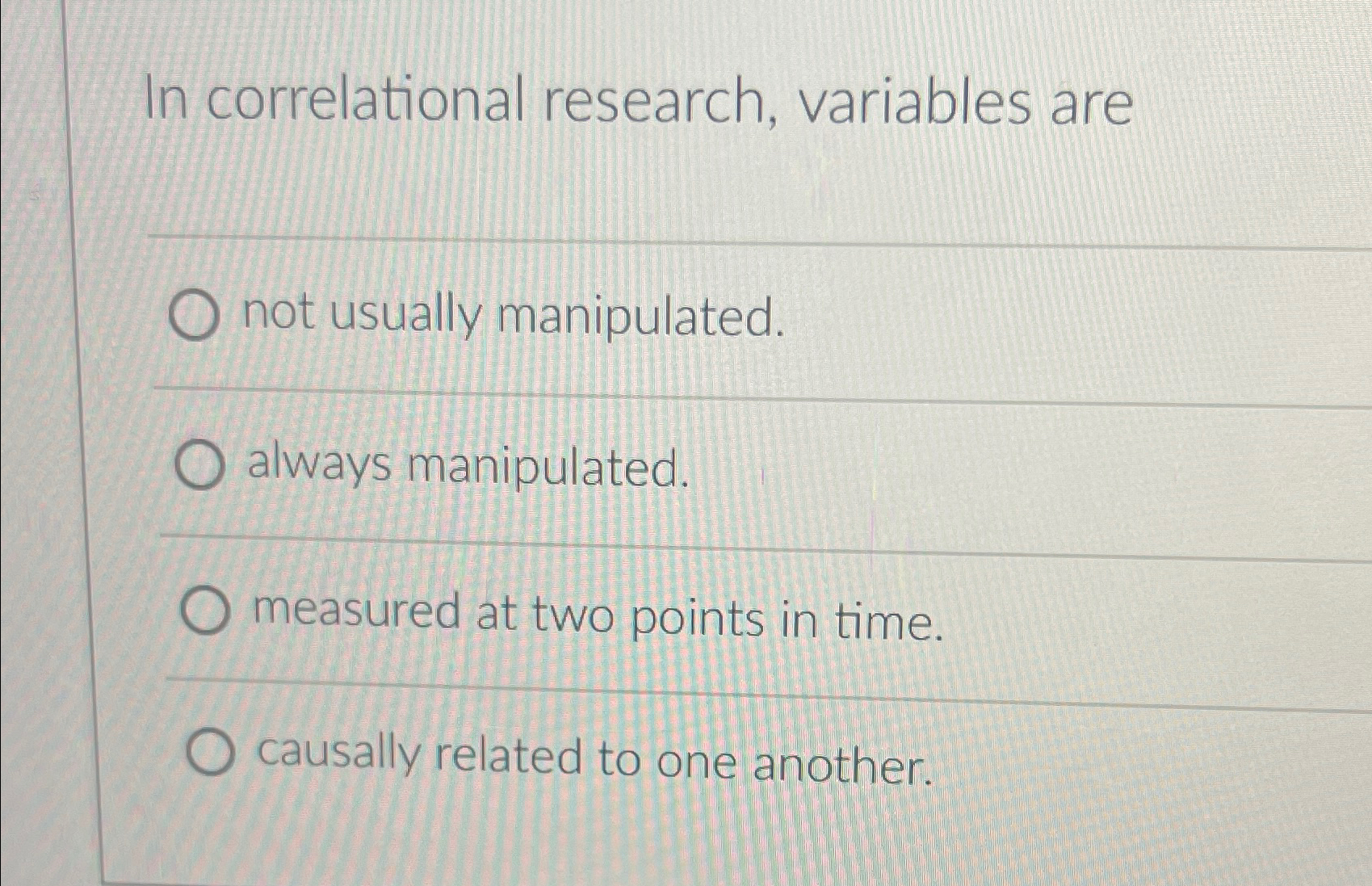 Solved In correlational research, variables arenot usually | Chegg.com