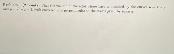 Solved Problem 1 (2 points) Find the volume of the solid | Chegg.com
