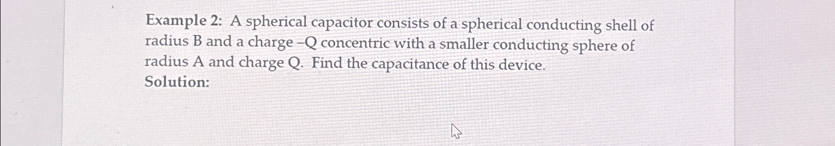 Solved Example 2: A spherical capacitor consists of a | Chegg.com