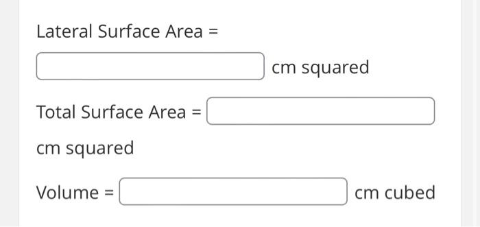 Solved 6.7 cm 7 cm 4 cm Lateral Surface Area = cm squared | Chegg.com