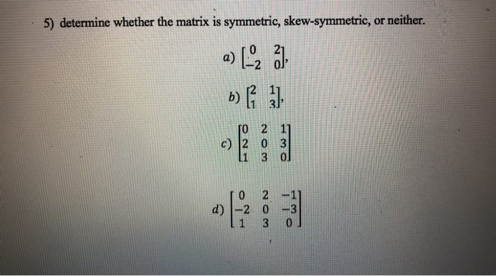 Solved 5 Determine Whether The Matrix Is Symmetric 4163