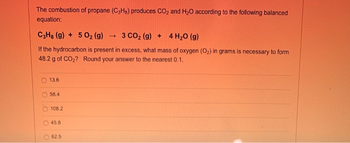 Solved The combustion of propane (C3H8) produces CO2 and H20 | Chegg.com