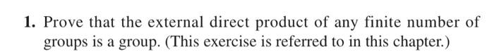 Solved 1. Prove that the external direct product of any | Chegg.com