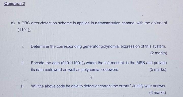 Solved Question 3 a) A CRC error-detection scheme is applied | Chegg.com