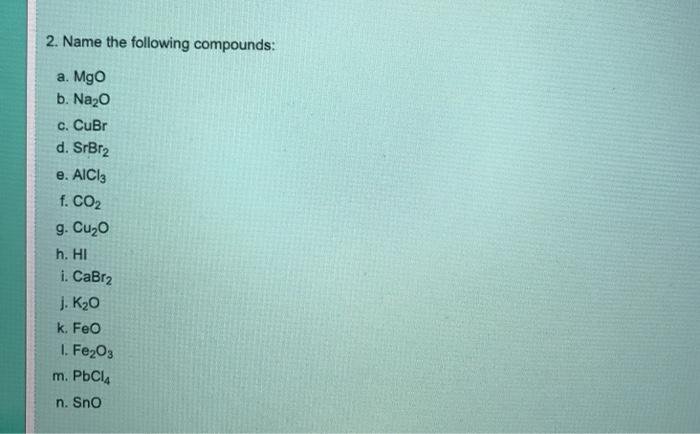 Solved 2. Name the following compounds: a. Mgo b. Nazo c. | Chegg.com
