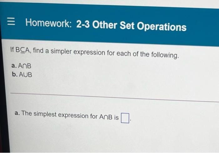 Solved = Homework: 2-3 Other Set Operations If BCA, find a | Chegg.com