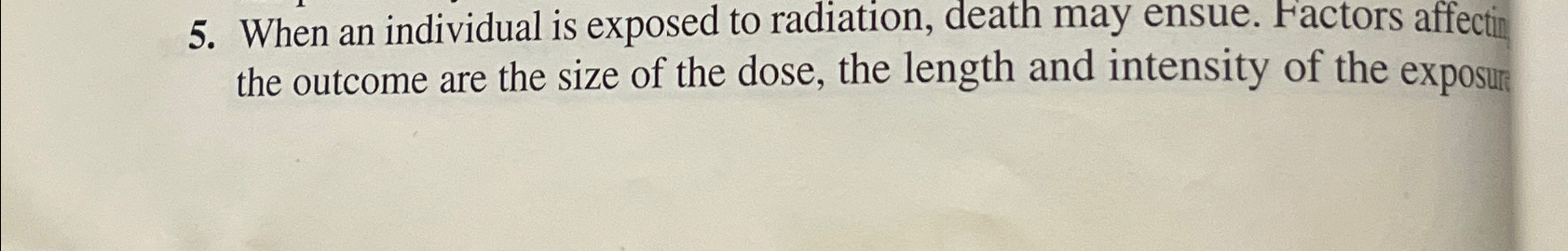 Solved When an individual is exposed to radiation, death may | Chegg.com