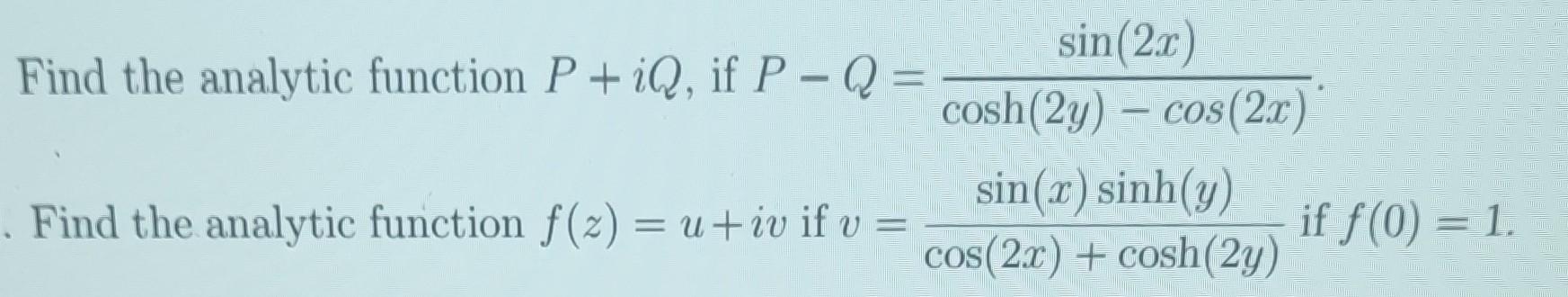 Solved Find the analytic function P+iQ, if | Chegg.com