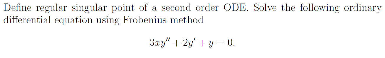 Solved Define regular singular point of a second order ODE. | Chegg.com