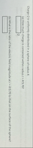 Solved Charge Q ﻿is uniformly distributed in a sphere of | Chegg.com