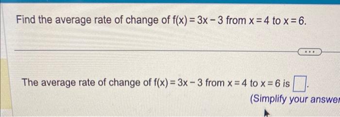 Solved Find the average rate of change of f(x) = 3x - 3 from | Chegg.com