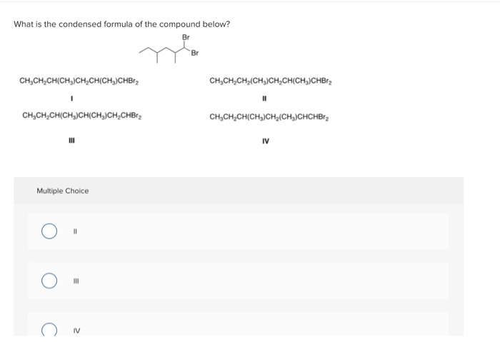 Solved What is the condensed formula of the compound below? | Chegg.com