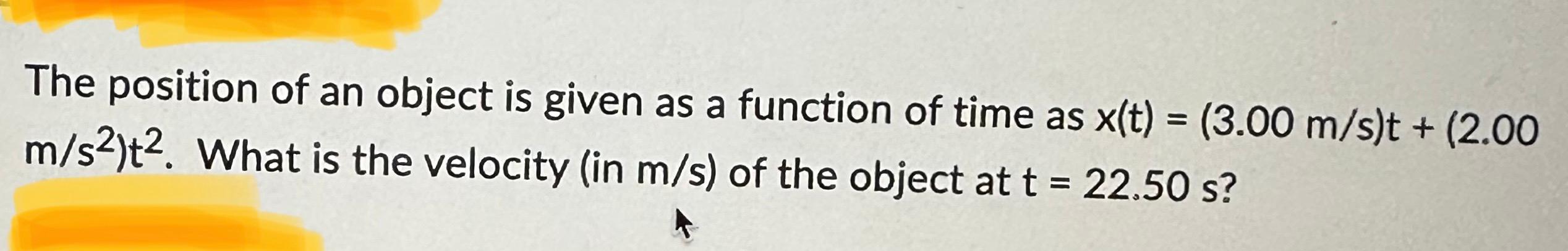 Solved The position of an object is given as a function of | Chegg.com