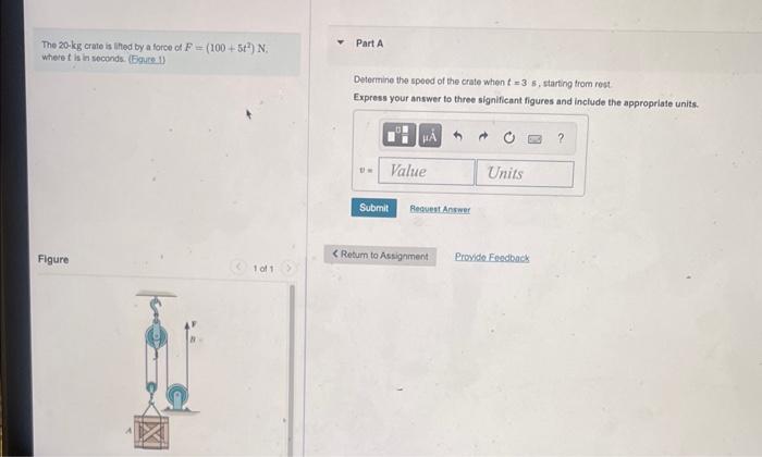 Solved The 20−kg crate is litted by a force of F=(100+5t2)N. | Chegg.com