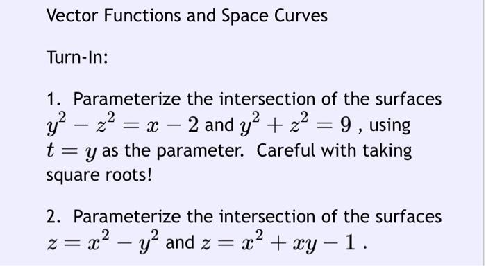 Solved Turn-In: 1. Parameterize the intersection of the | Chegg.com