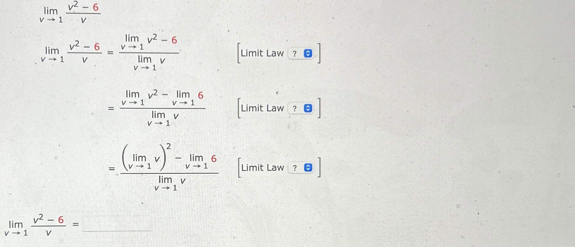 Solved limv→1v2-6vlimv→1v2-6v=limv→1v2-6limv→1v,[ ﻿Limit Law | Chegg.com