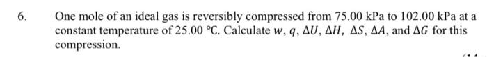 Solved One mole of an ideal gas is reversibly compressed | Chegg.com