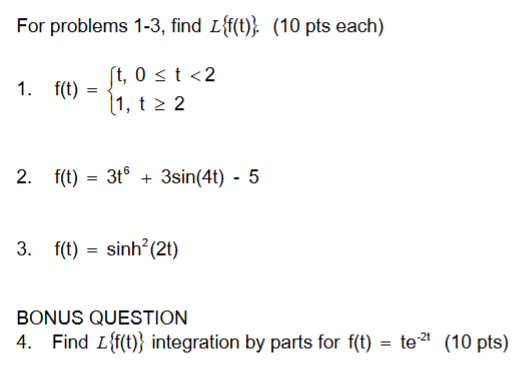 Solved For problems 1-3, ﻿find L{f(t)}. (10 pts | Chegg.com