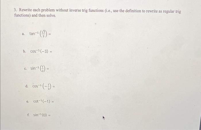 Solved 3. Rewrite each problem without inverse trig | Chegg.com