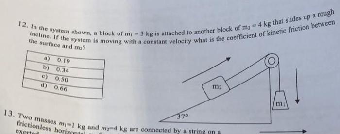 Solved 12. In the system shown, a block of m1=3 kg is | Chegg.com